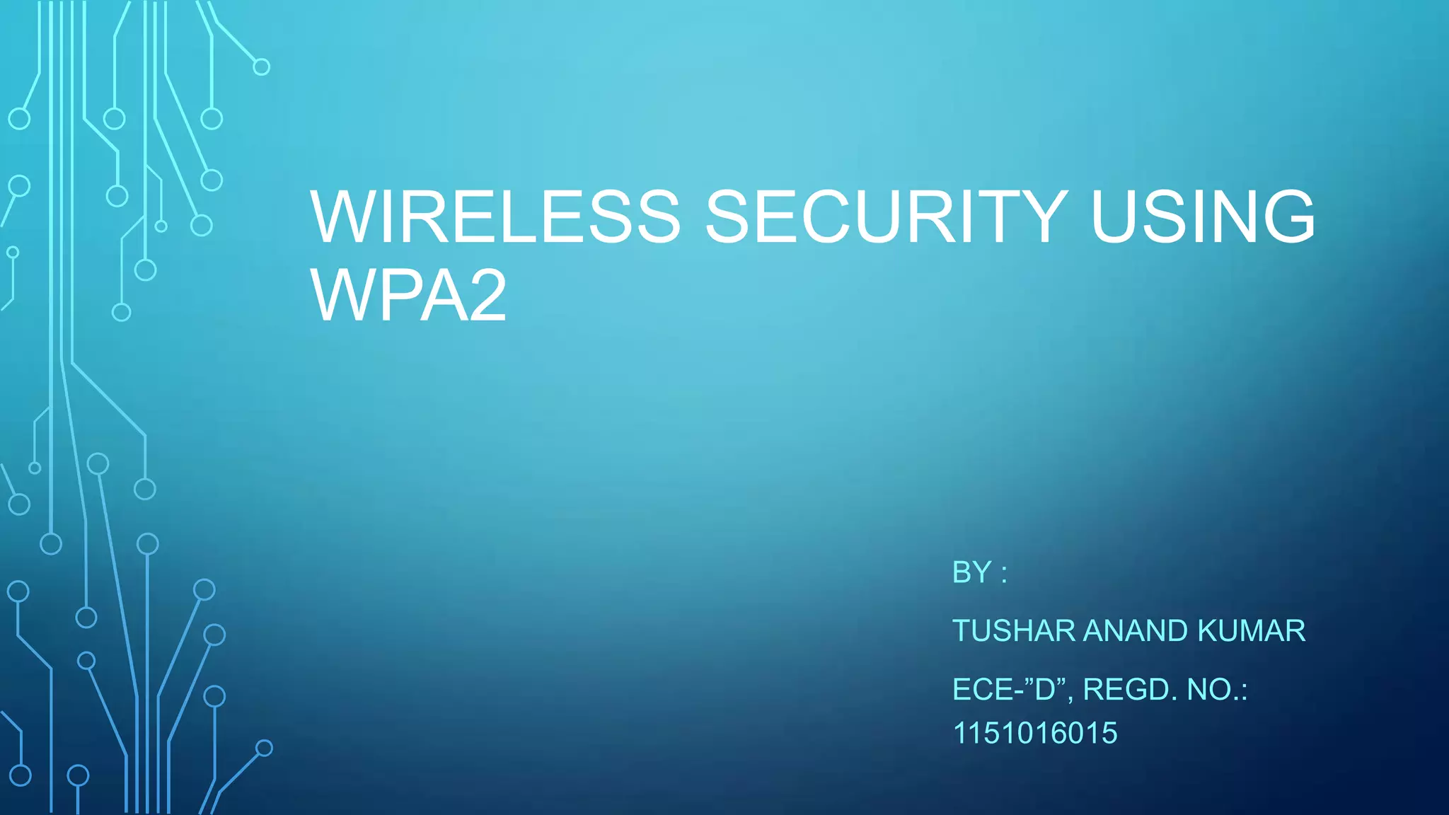 Wireless security using wpa2 | PPT