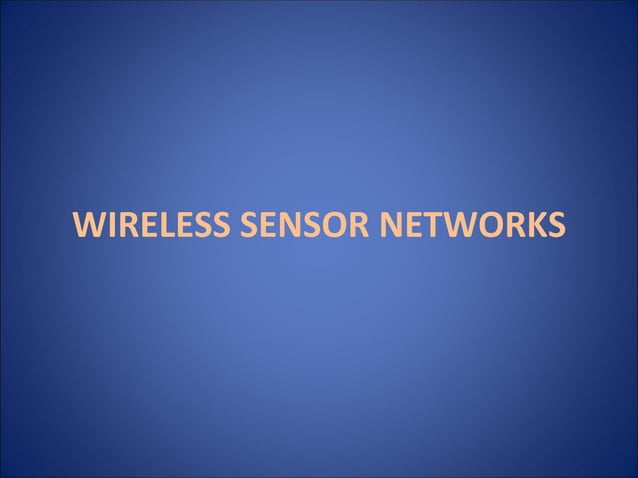 Wireless Sensor Networks Ppt