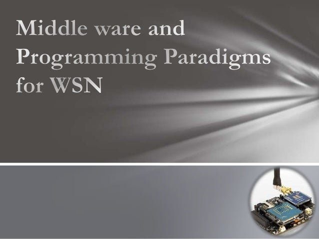 Wireless Sensor Networks Middleware And Programming Abstractions
