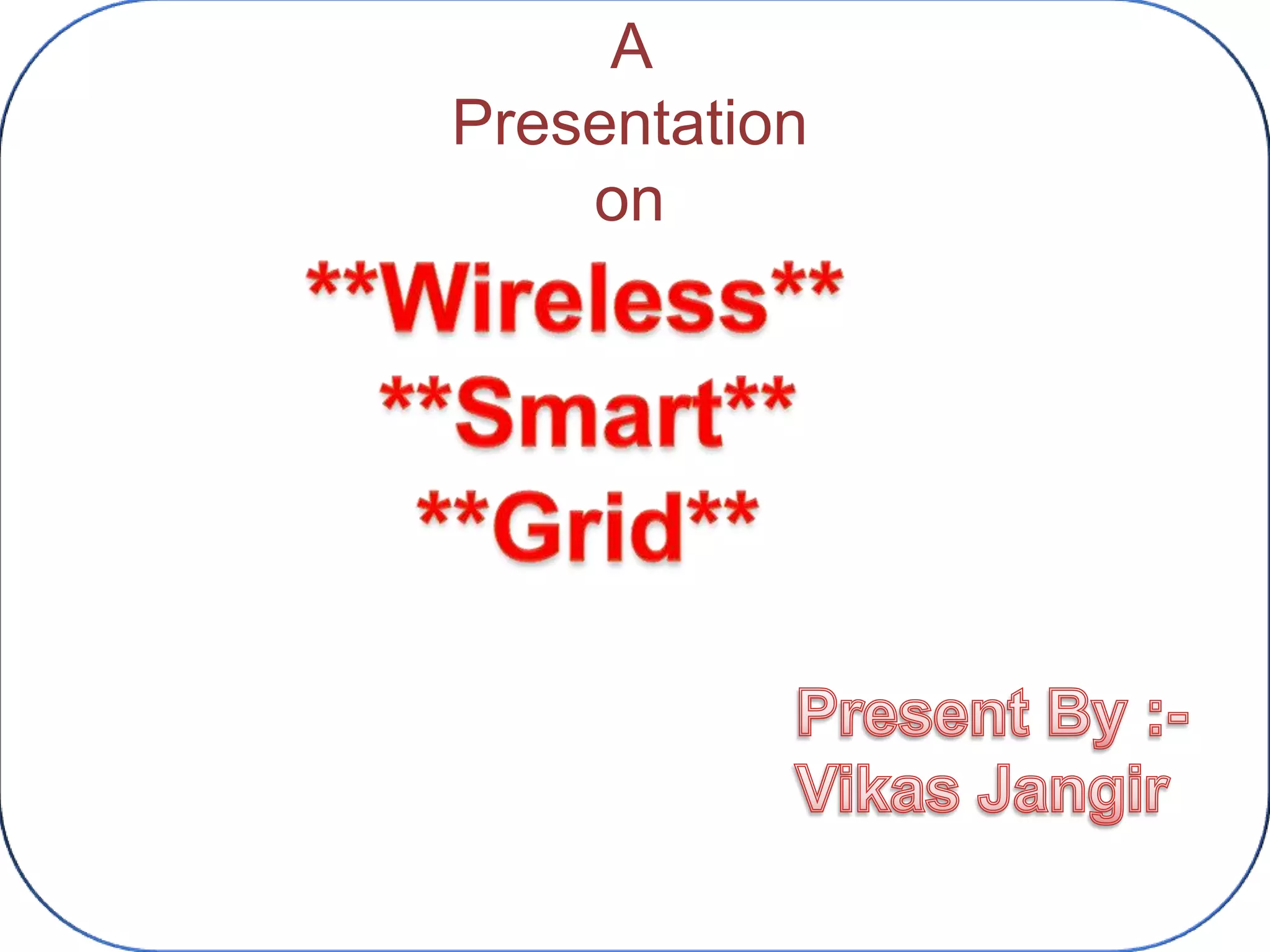 Wireless smart grid | PPTX