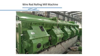 Wire rod rolling mill | PPTX
