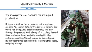 Wire rod rolling mill | PPTX