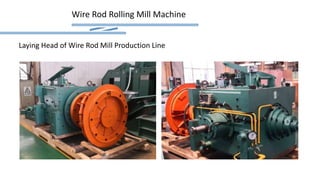 Wire rod rolling mill | PPTX