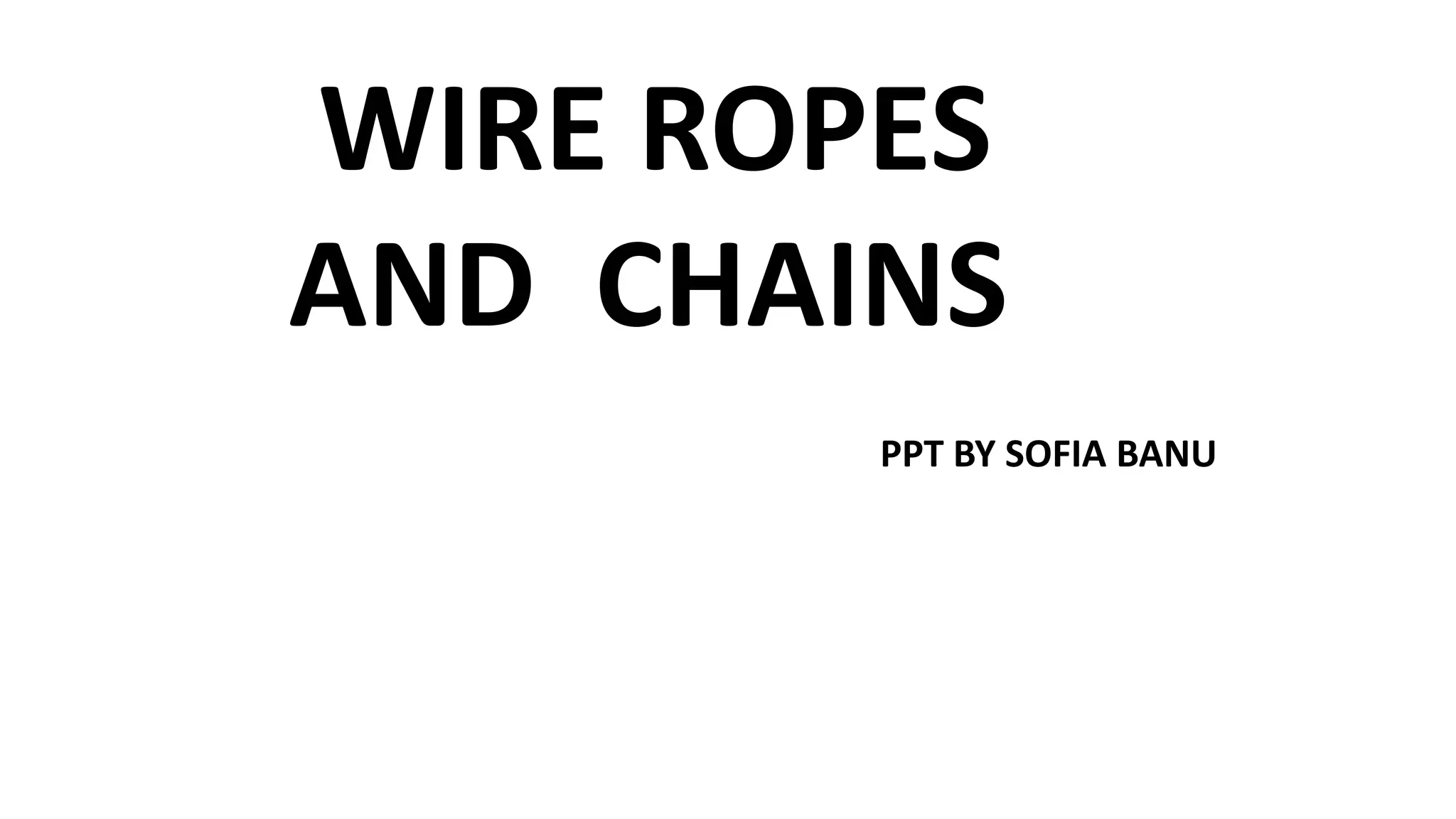 WIRE ROPES AND CHAINS by b tharun kumar malapati.pptx