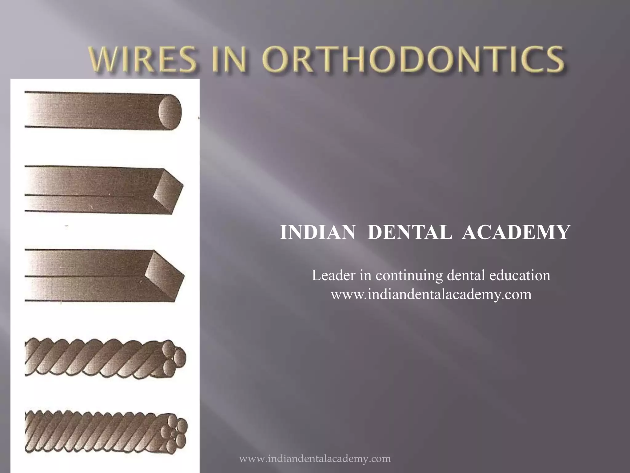 Wires in orthodontics | PPT
