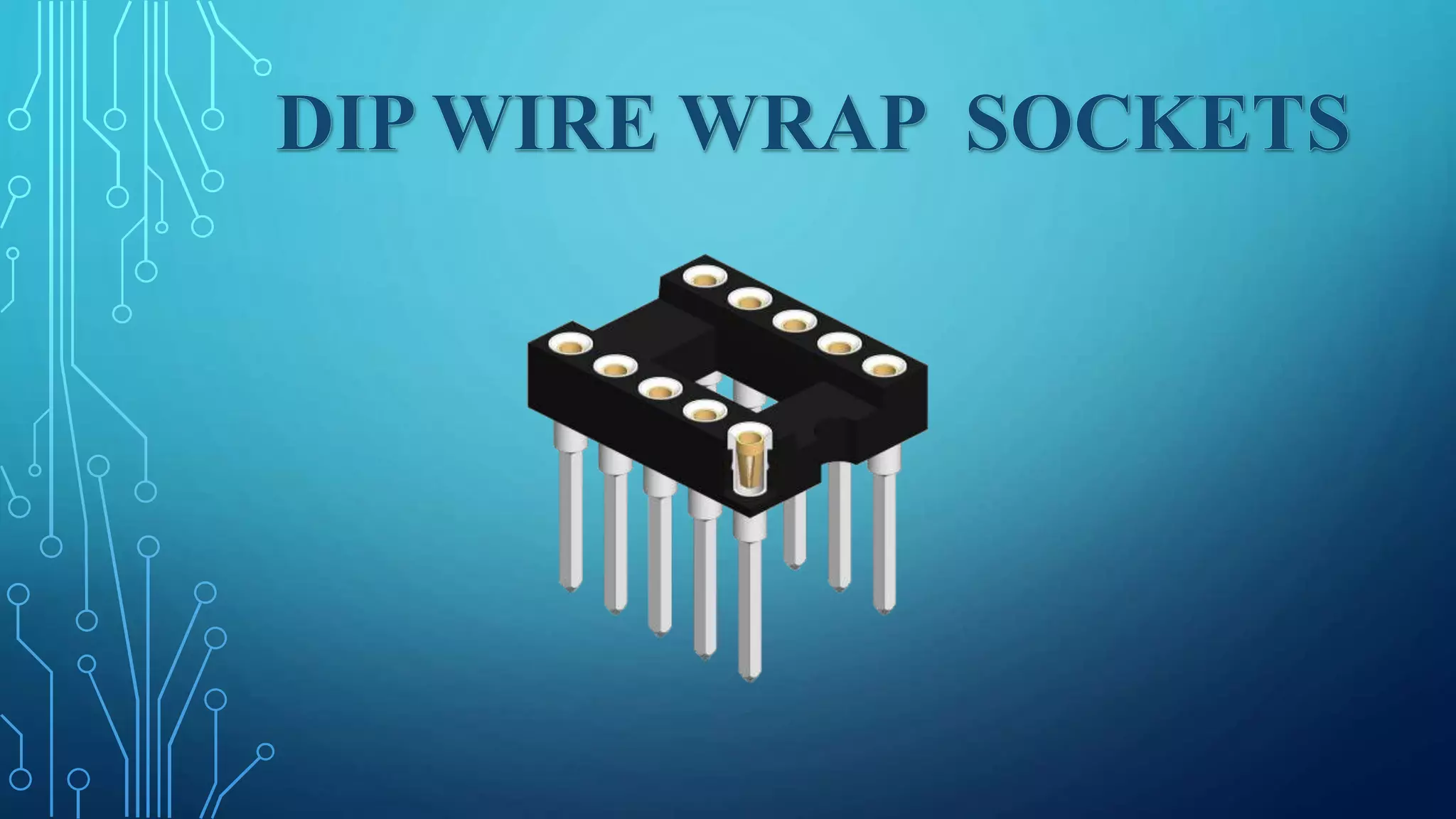 Wire wrap socket | PPTX