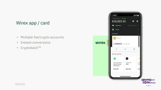 Crypto Coinference 2019 - Wirex: Building a hybrid banking platform. | PPT