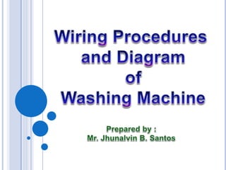 Wiring Diagram and Assembly Procedure of Washing Machine | PPTX