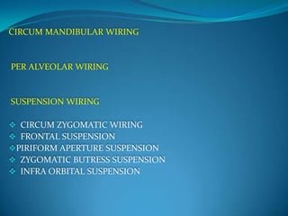 Wiring techniques in maxillofacial surgery | PPTX