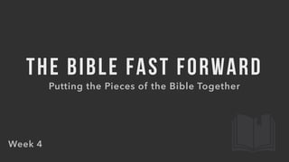 Week 4 - The Bible Fast Forward | PPT