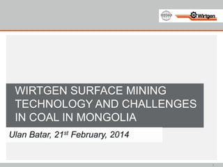 21.02.2014 Wirtgen surface mining technology and challenges in coal in Mongolia, Wirtgen Group | PDF
