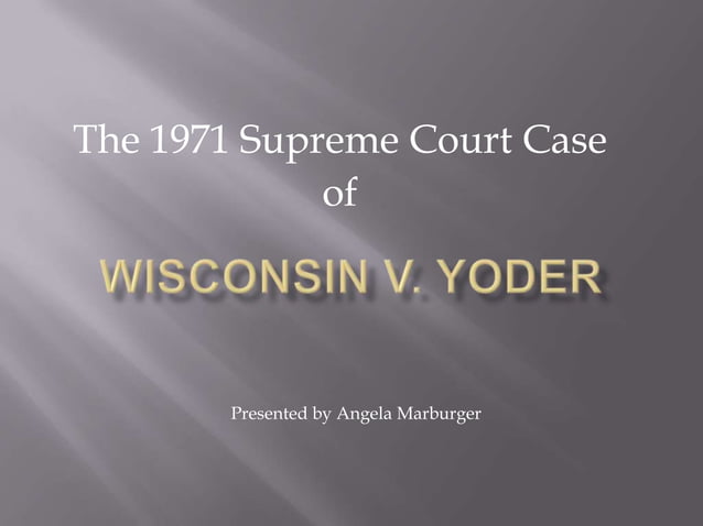 Wisconsin v Yoder | PPTX