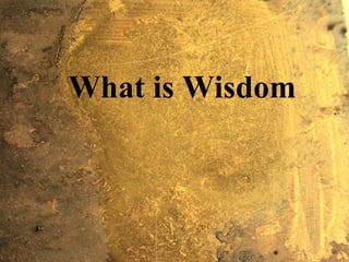 What is Wisdom | PPT