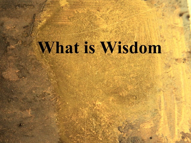 What is Wisdom | PPT