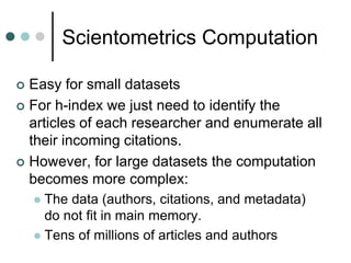 Computing Scientometrics in Large-Scale Academic Search Engines with MapReduce | PPT