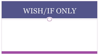 WISH IF ONLY clauses with examples and uses | PPT