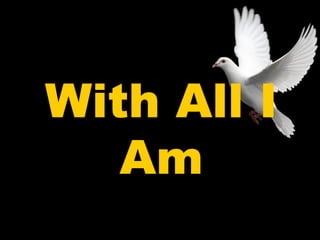 With All I Am | PPS