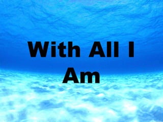 With All I Am | PPTX
