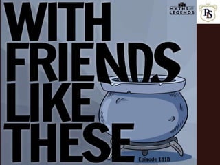With Friends Like These... (2).pptx