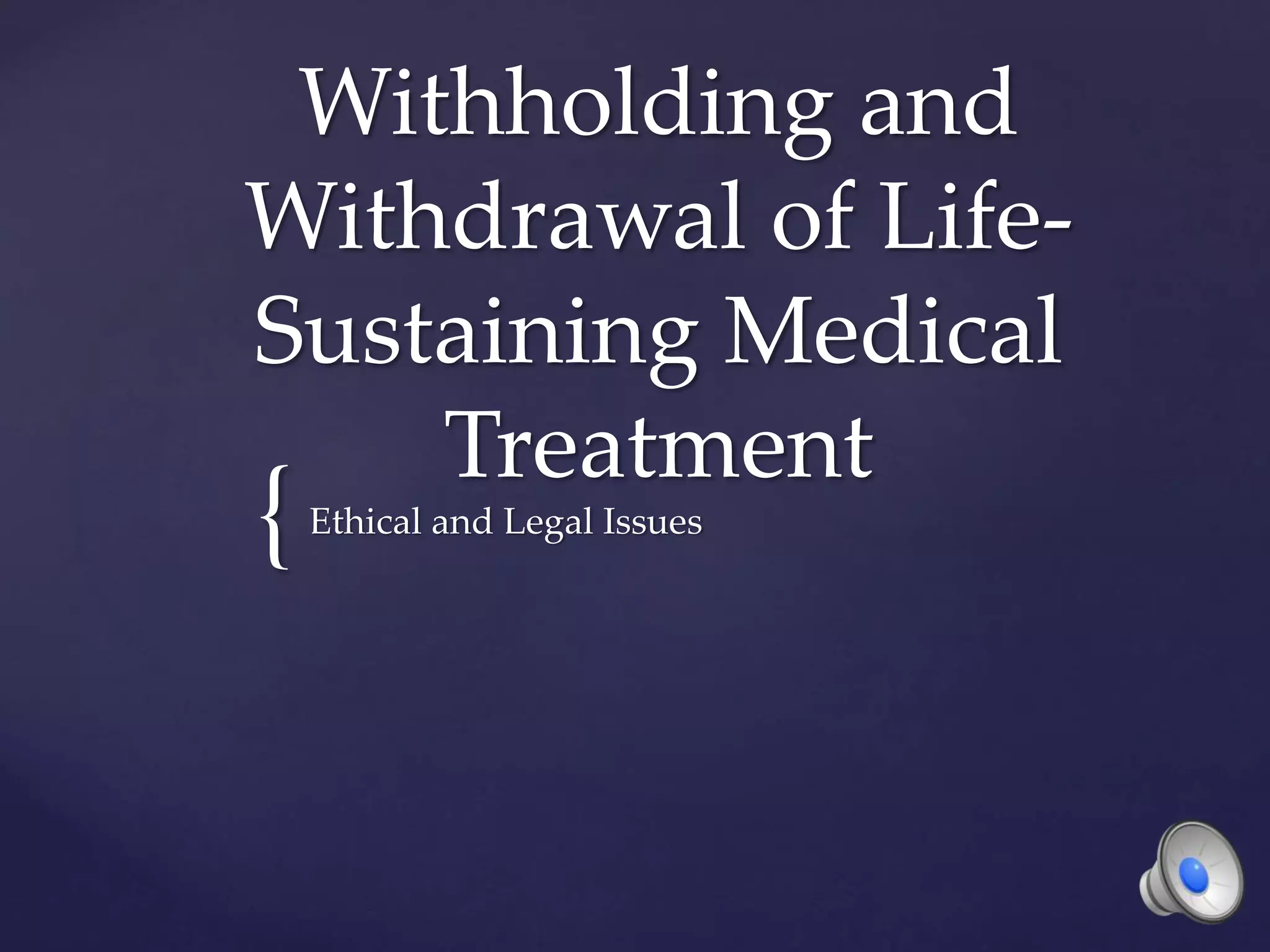 Withholding and withdrawal of medical therapies | PPTX