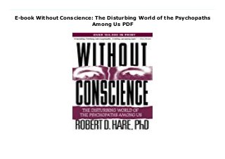 E-book Without Conscience: The Disturbing World of the Psychopaths ...