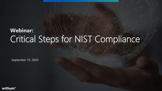 Webinar: Critical Steps For NIST Compliance | PPT