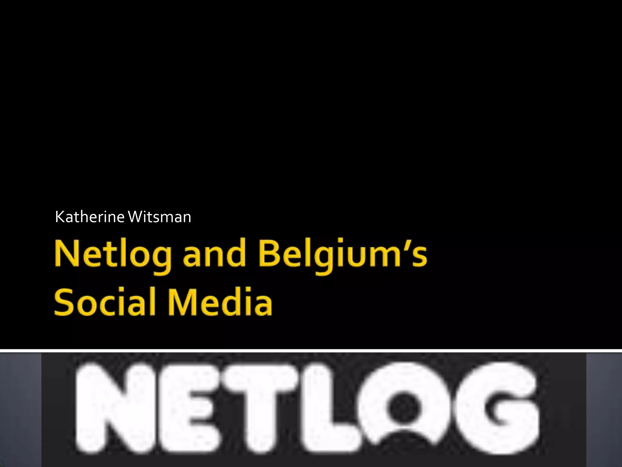 Belgium's Social Media and Netlog | PPTX