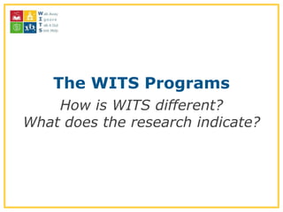 The WITS Program: How is WITS different? What does the research indicate? | PPT