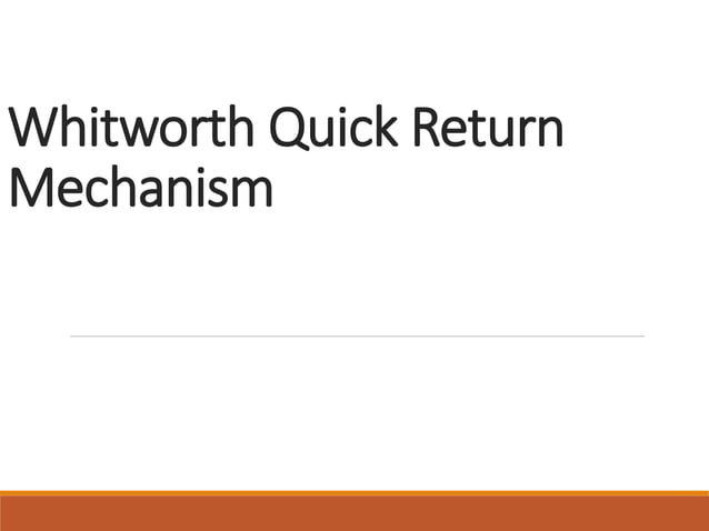 Whitworth Quick Return Mechanism | PPTX | Robotics | Technology & Computing