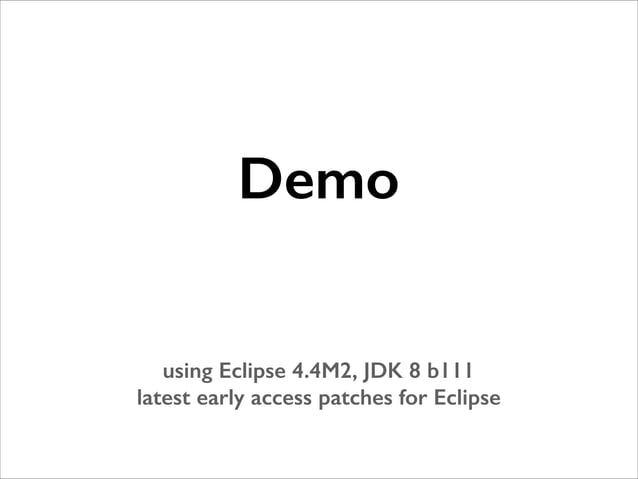 WJAX 2013: Java8-Tooling in Eclipse | PPT | Free Download WJAX 2013: Java8-Tooling in Eclipse | PPT | Free Download