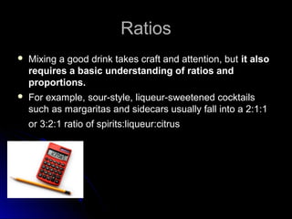 Mixology 101 - Math and Drink Proportions | PPT