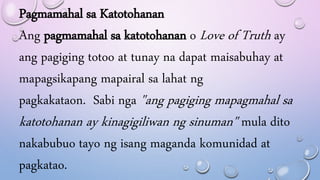 PAGPAPAKATAO 6 Pagmamahal sa Katotohanan | PPTX