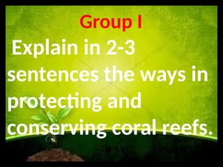 wk10 Preservation and Conservation of Coral reef.pptx