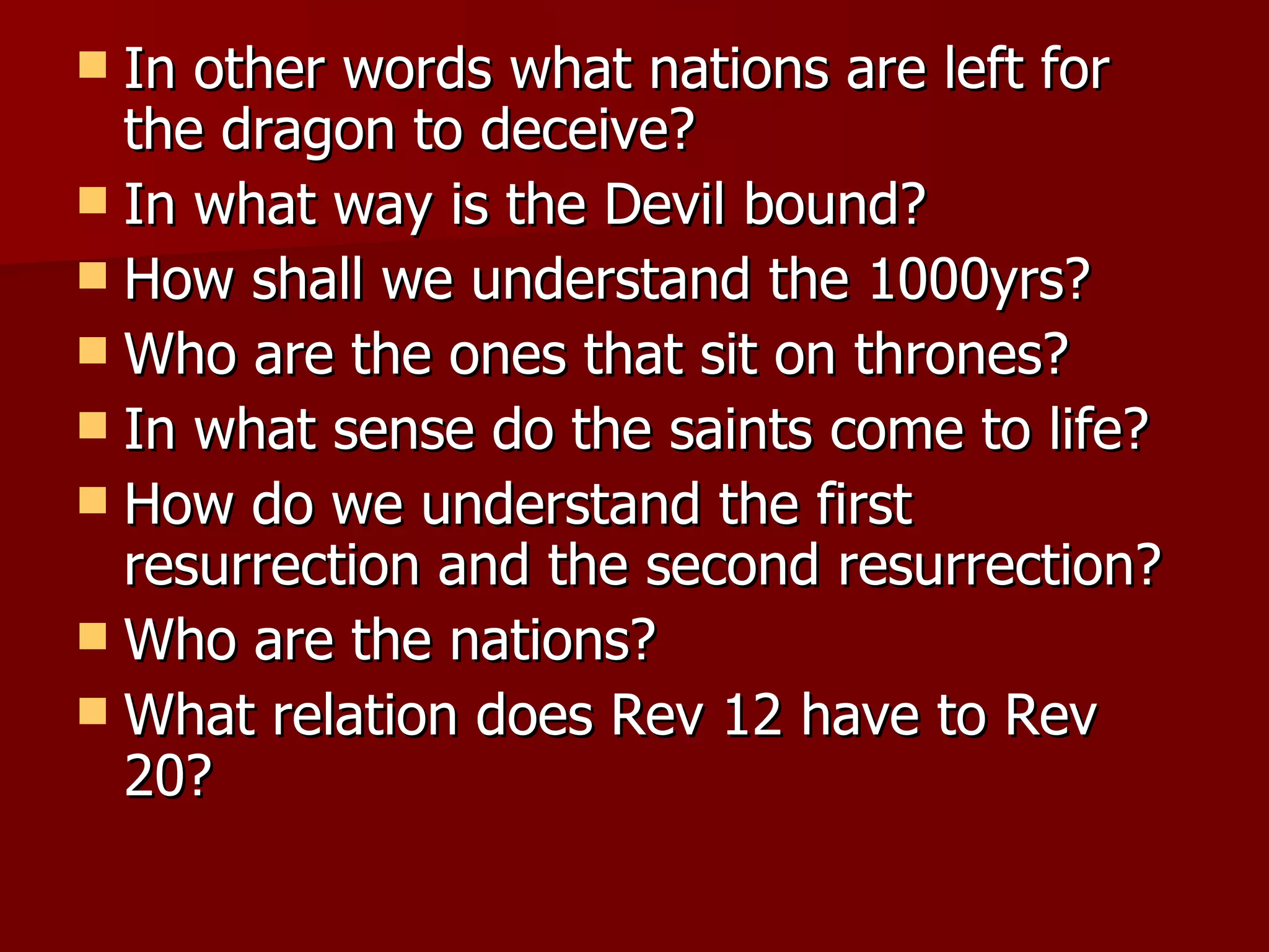 Wk12 revelation 20 and the question of the millennium | PPT