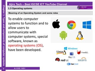 IGCSE ICT - Types and Components of Computer Systems - Operating Systems - Ajiro Tech - Part 3 | PDF