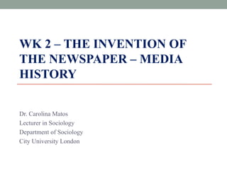 Wk 2 – The Invention of the Newspaper | PPT
