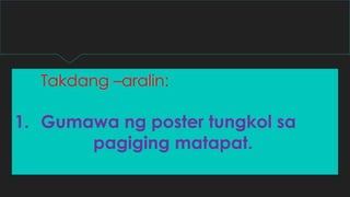 WK3-DAYS 1-5 PAGIGING MATAPAT.pptxppppp | PPTX