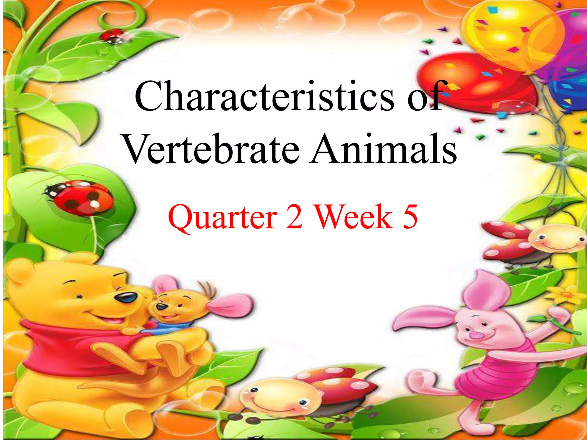 Wk5 Characteristics of Vertebrate Animals.pptx