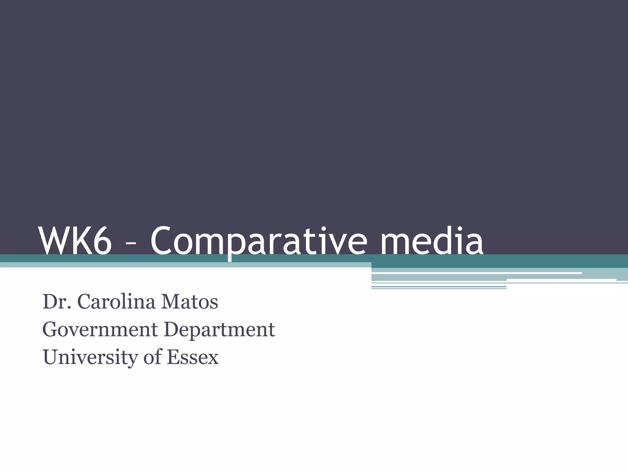 Comparing Media Systems and Political Communications | PPT