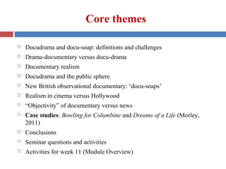 Wk 8 – Docu-soap and docudrama | PPT