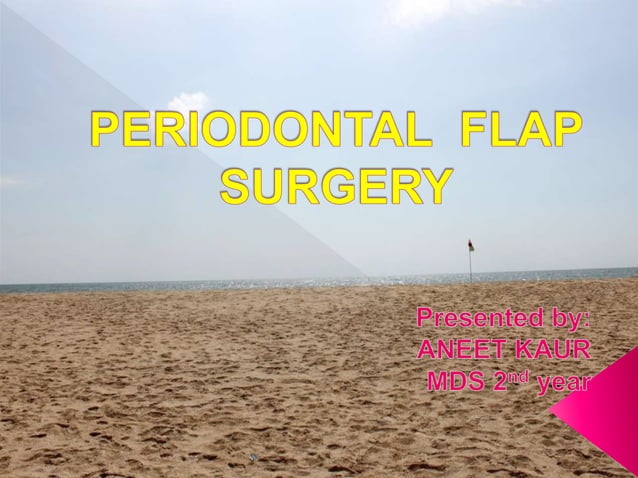 Principles of flap surgery copy | PPTX | Dental Health | Diseases and Conditions