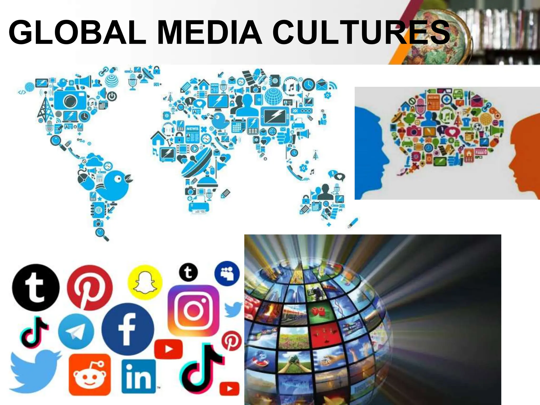 Contemporary World - World of Ideas - Global Media Cultures | PPTX