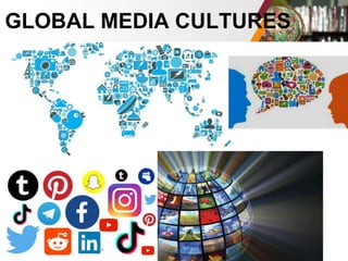 Contemporary World - World of Ideas - Global Media Cultures | PPTX