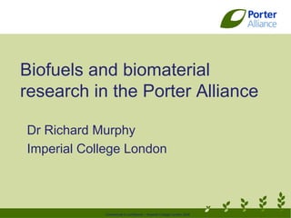 Biofuels and Biomaterial Research in the Porter Alliance | PPT