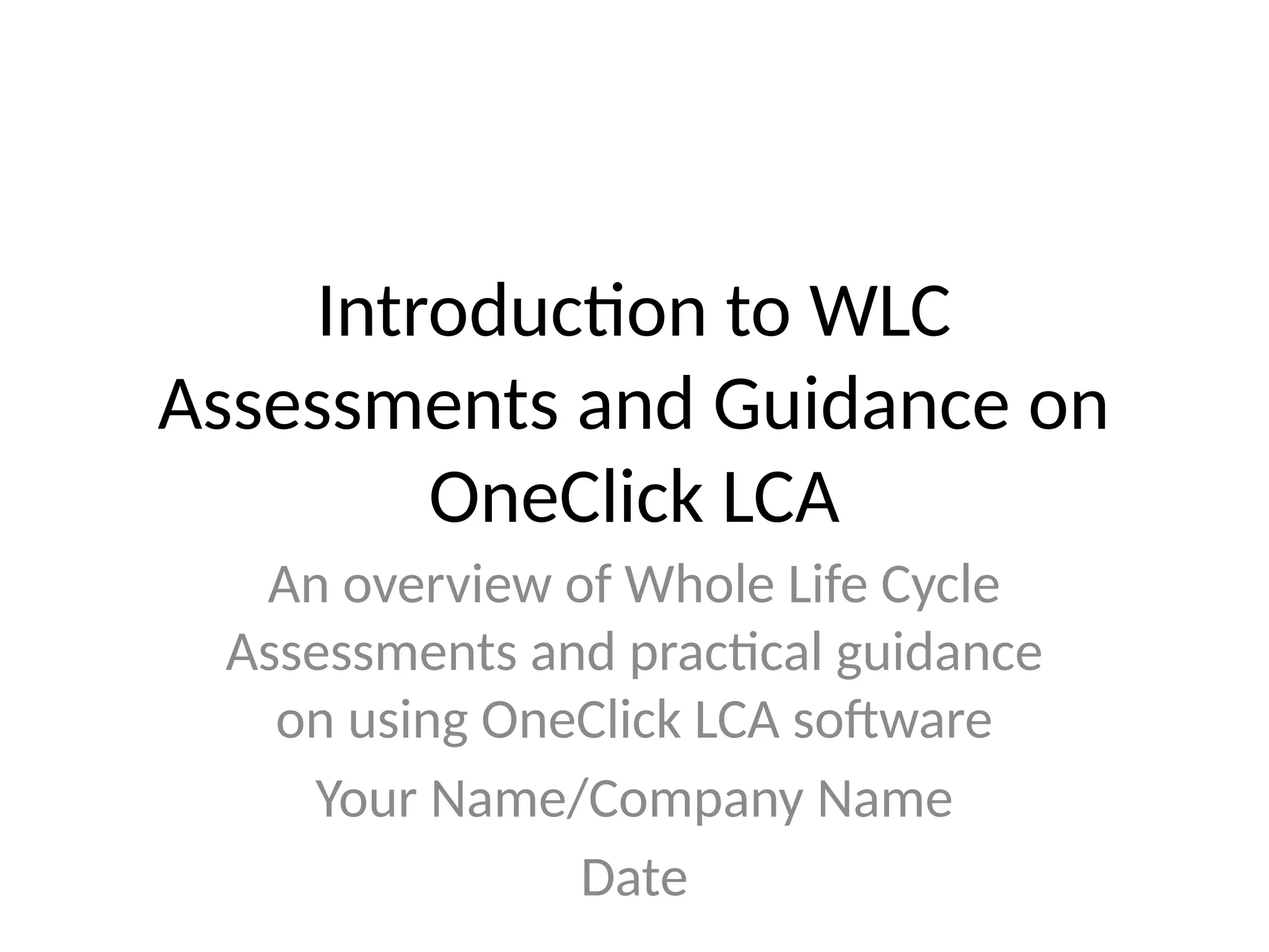 WLC_Assessments_OneClick_LCA_Presentation.pptx