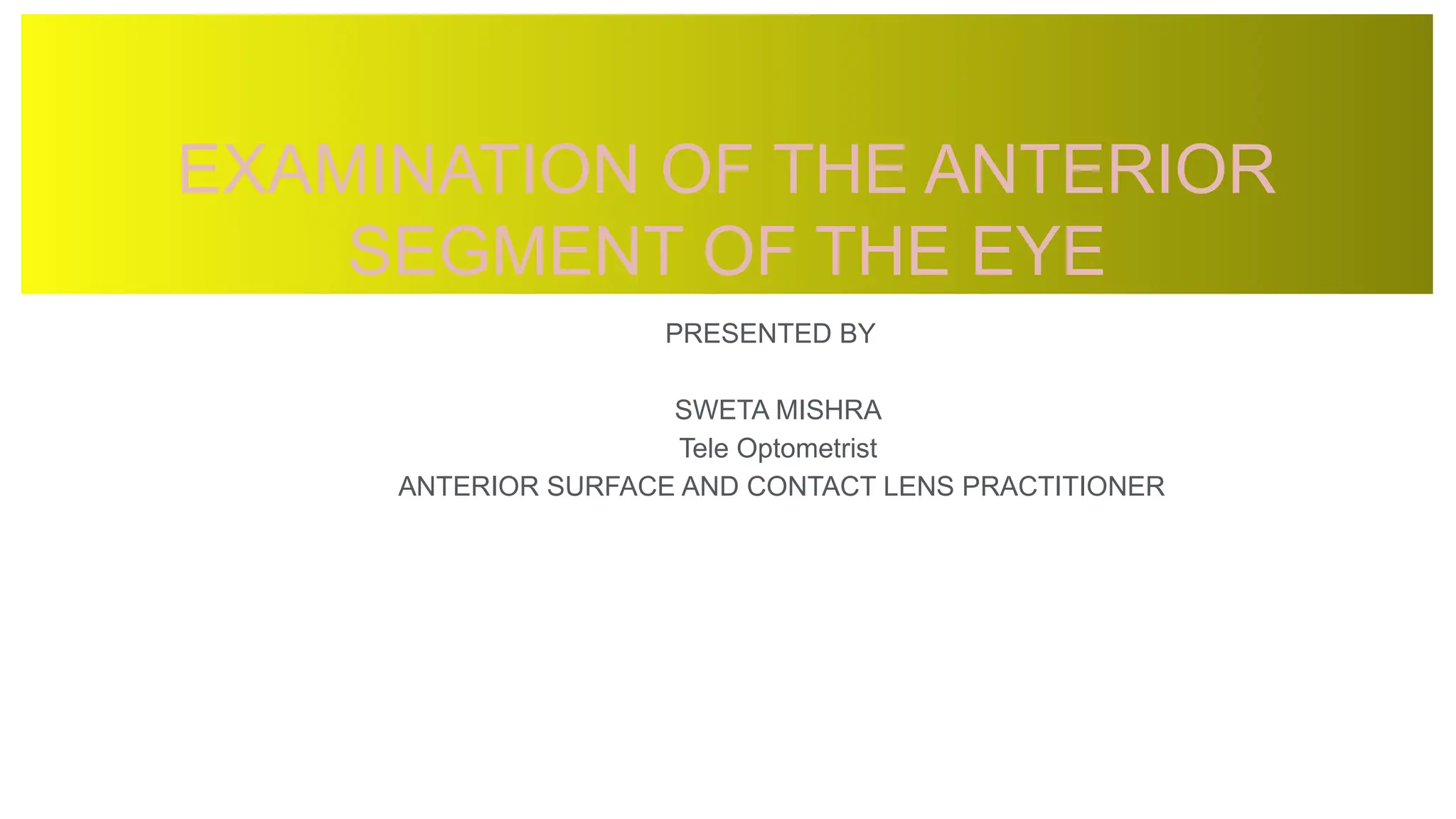 Examinations of Anterior Segment of the Eye and Protocols during ...