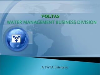 VOLTAS- WATER MANAGEMENT BUSINESS DIVISION | PPT