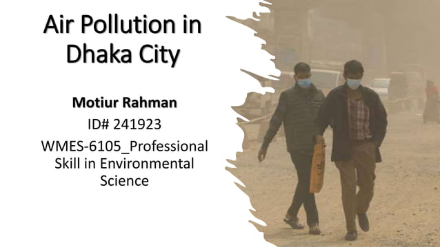 Air Pollution in Dhaka City.pptx | Lung and Respiratory Health ...