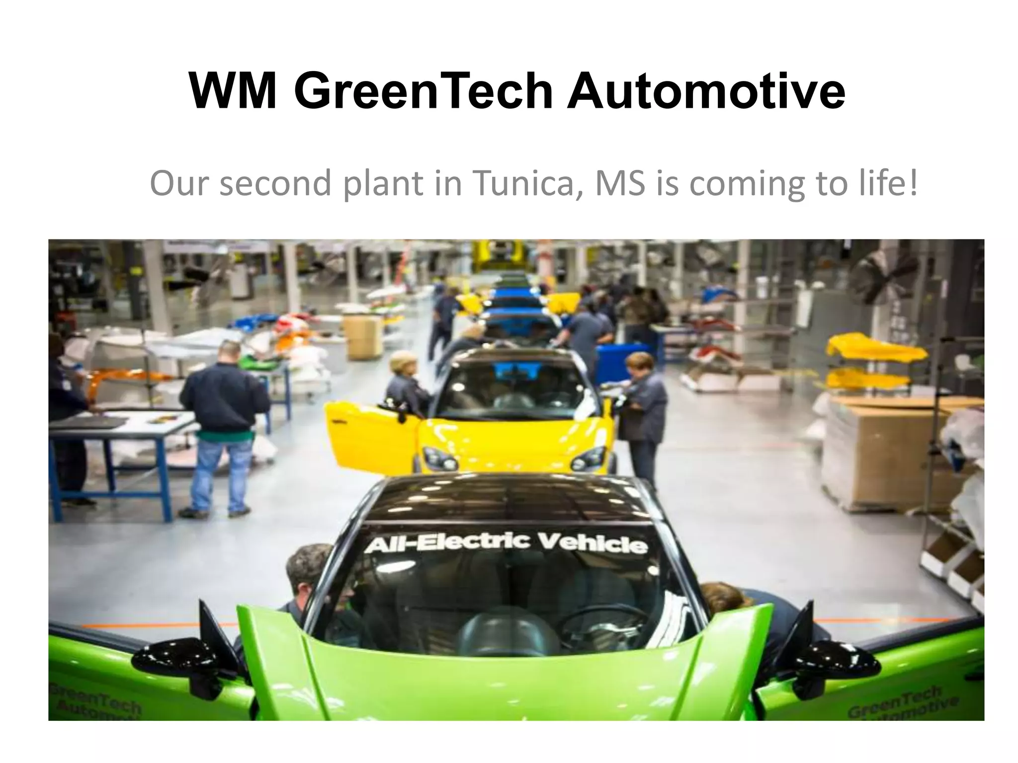 WM GreenTech Automotive -Tunica, MS Plant Coming to life! | PPTX