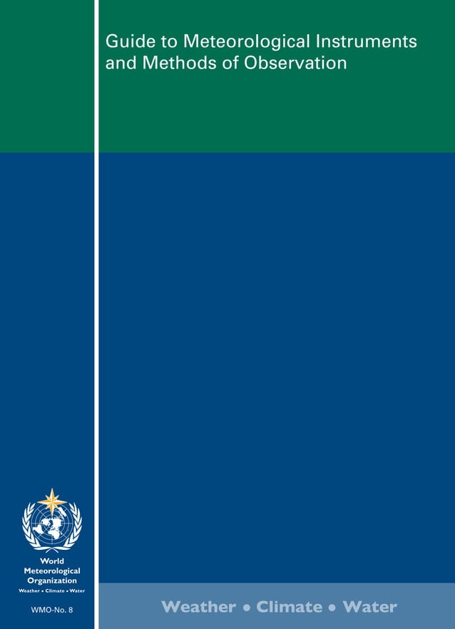 Guide to Meteorological Instruments and Methods of Observation-Wmo no8 ...
